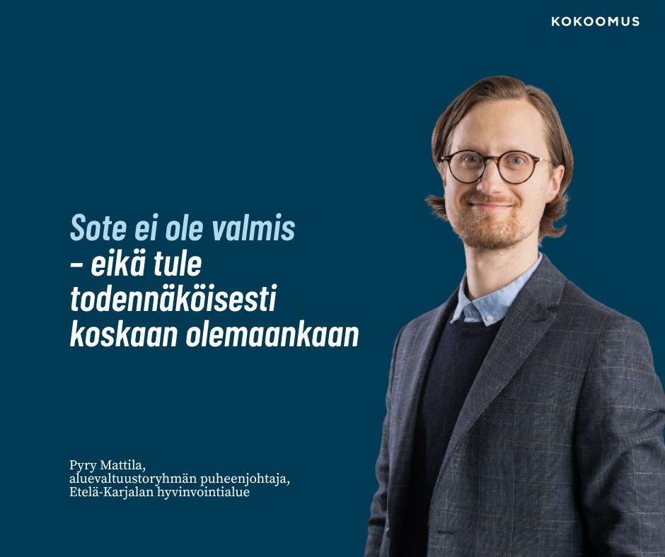 Pyry Mattila: Sote ei ole valmis – eikä tule todennäköisesti koskaan ...